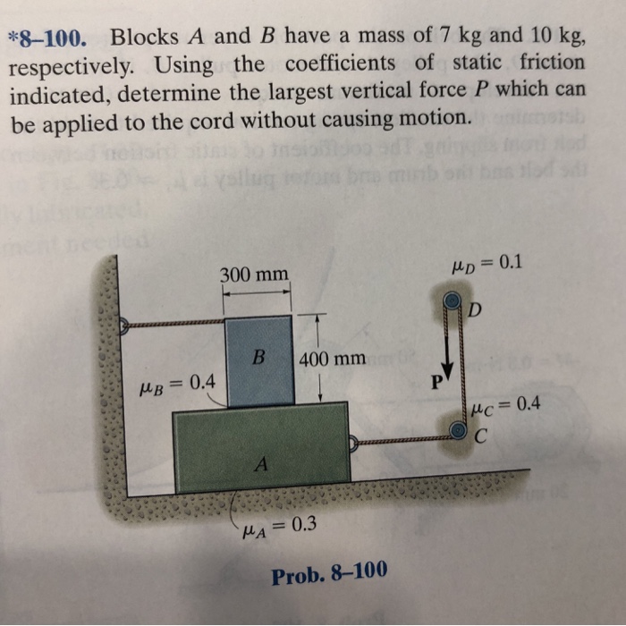 Solved 8-100. Blocks A and B have a mass of 7 kg and 10 kg, | Chegg.com
