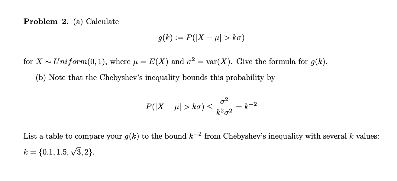 Solved g(k):=P(∣X−μ∣>kσ) for X∼Uniform(0,1), where μ=E(X) | Chegg.com