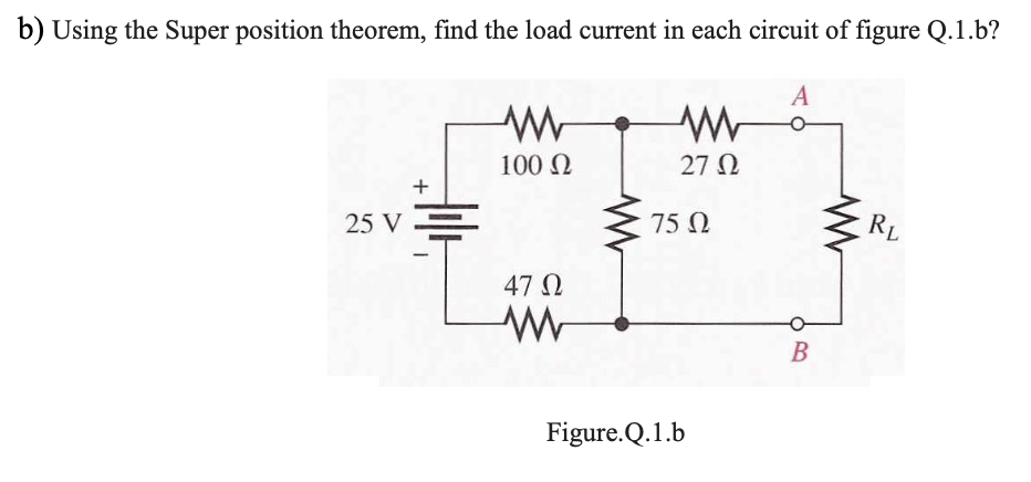 Solved b) Using the Super position theorem, find the load | Chegg.com