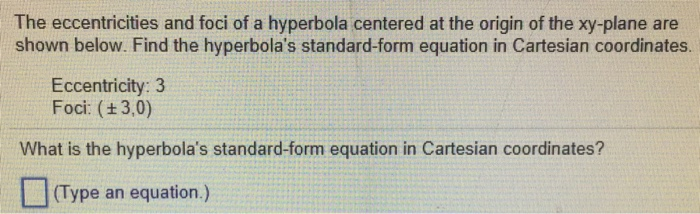 Solved The eccentricities and foci of a hyperbola centered | Chegg.com