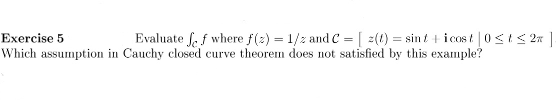 Solved Exercise 5 Evaluate ∫Cf where f(z)=1/z and | Chegg.com