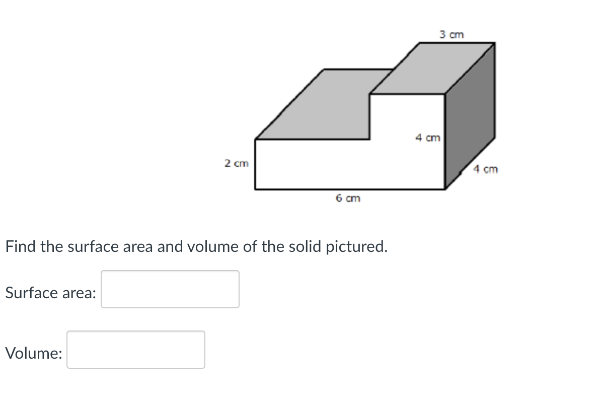 Solved 3 cm 4 cm 2 cm 4 cm 6 cm Find the surface area and | Chegg.com