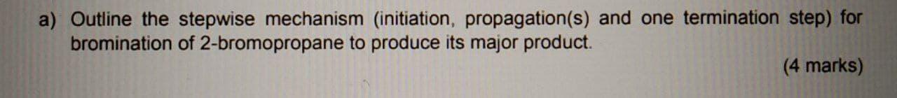 Solved a) Outline the stepwise mechanism (initiation, | Chegg.com