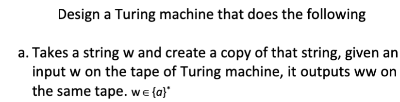 Solved Design a Turing machine that does the following a. | Chegg.com