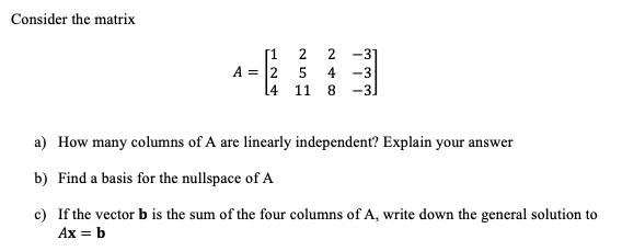Solved Consider the matrix 1 2 2 -3 A = 12 5 4 -3 14 11 8 -3 | Chegg.com