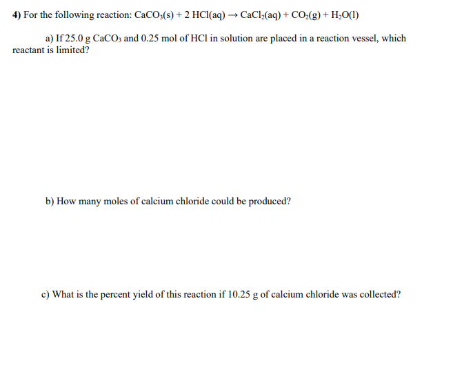 Solved 4) For the following reaction: CaCO3(s) + 2 HCl(aq) → | Chegg.com