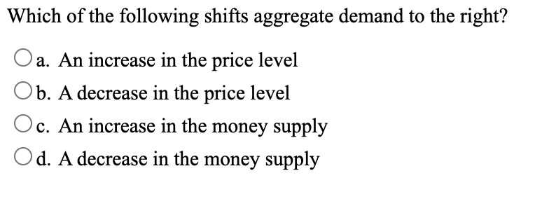 Solved Which of the following shifts aggregate demand to the | Chegg.com