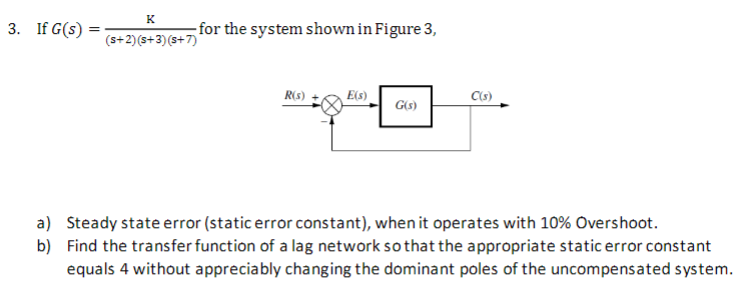 Solved K 3. If G(S) for the system shown in Figure 3, | Chegg.com