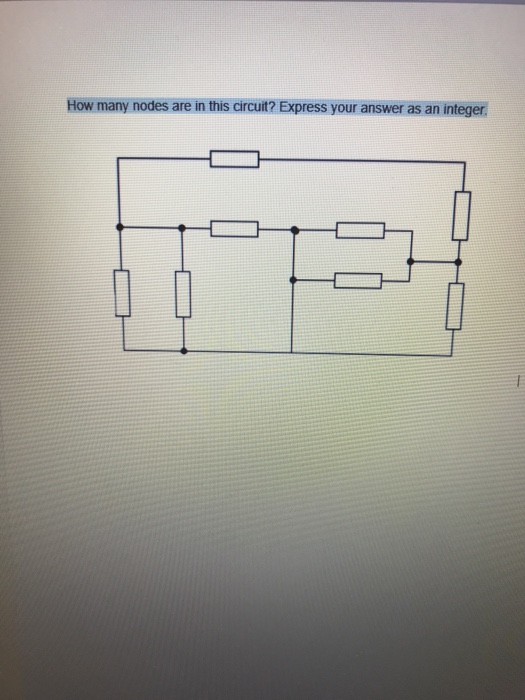 Solved How many nodes are in this circuit? Express your | Chegg.com