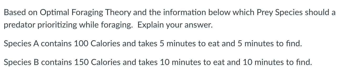 Solved Based on Optimal Foraging Theory and the information | Chegg.com