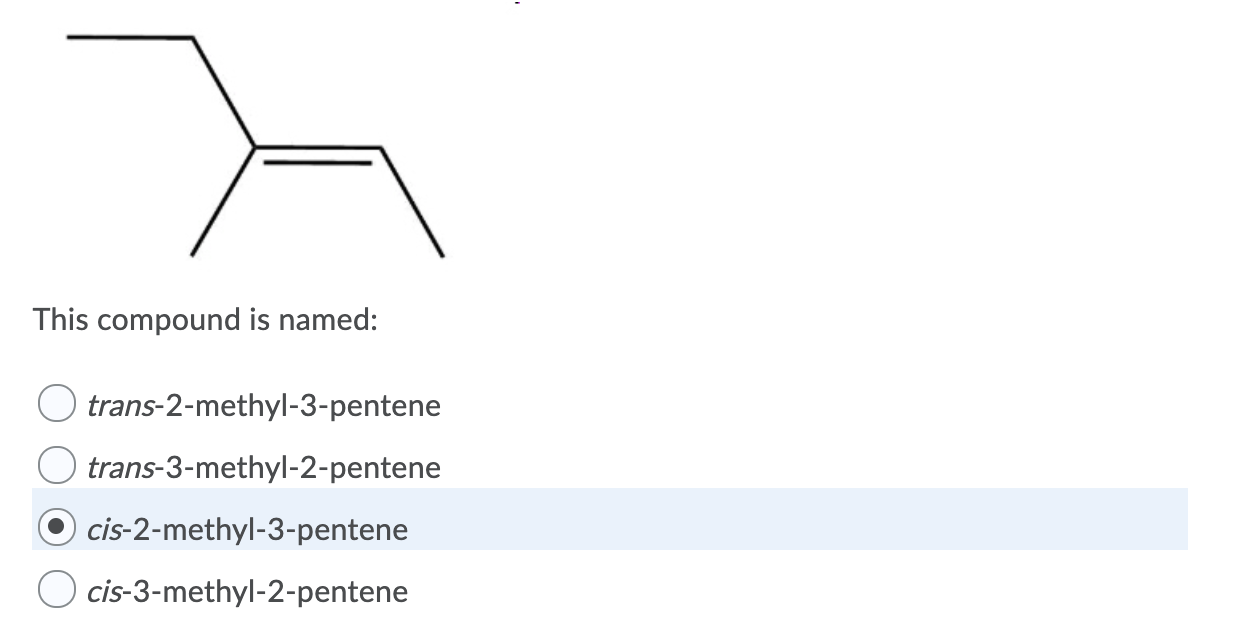 Solved This compound is named: O trans-2-methyl-3-pentene O | Chegg.com