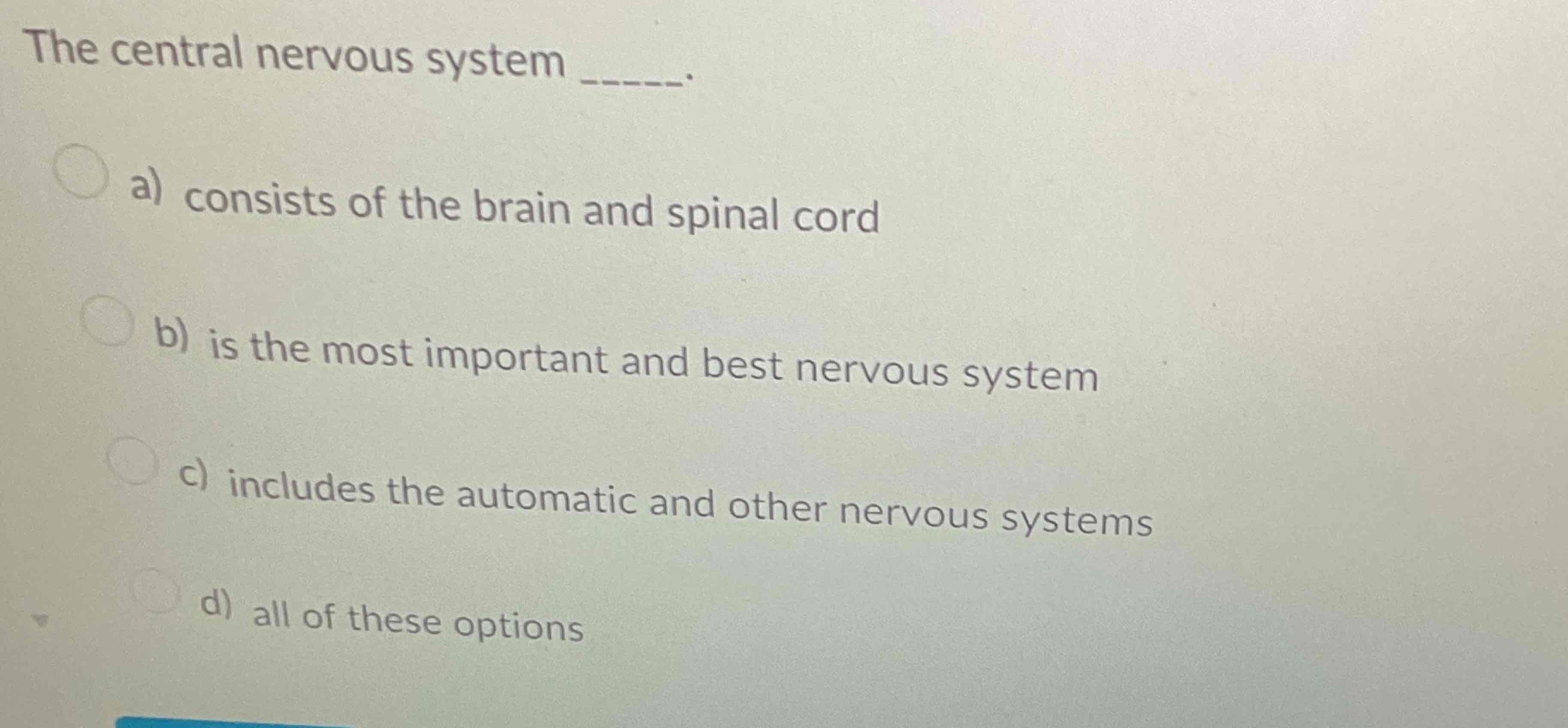 Solved The central nervous systema) ﻿consists of the brain | Chegg.com