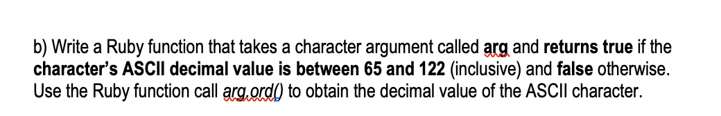 Solved b) Write a Ruby function that takes a character | Chegg.com