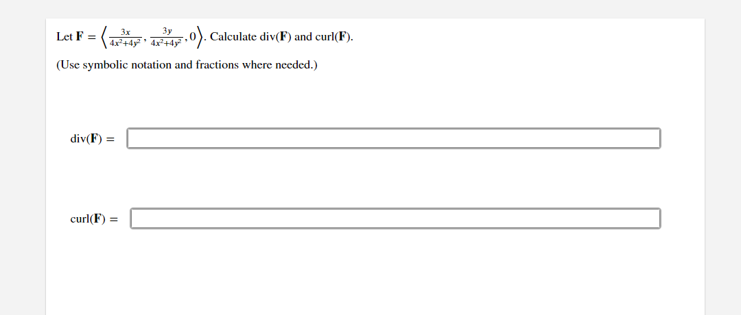 Solved Let F= 4x2+4y23x,4x2+4y23y,0 . Calculate div(F) and | Chegg.com