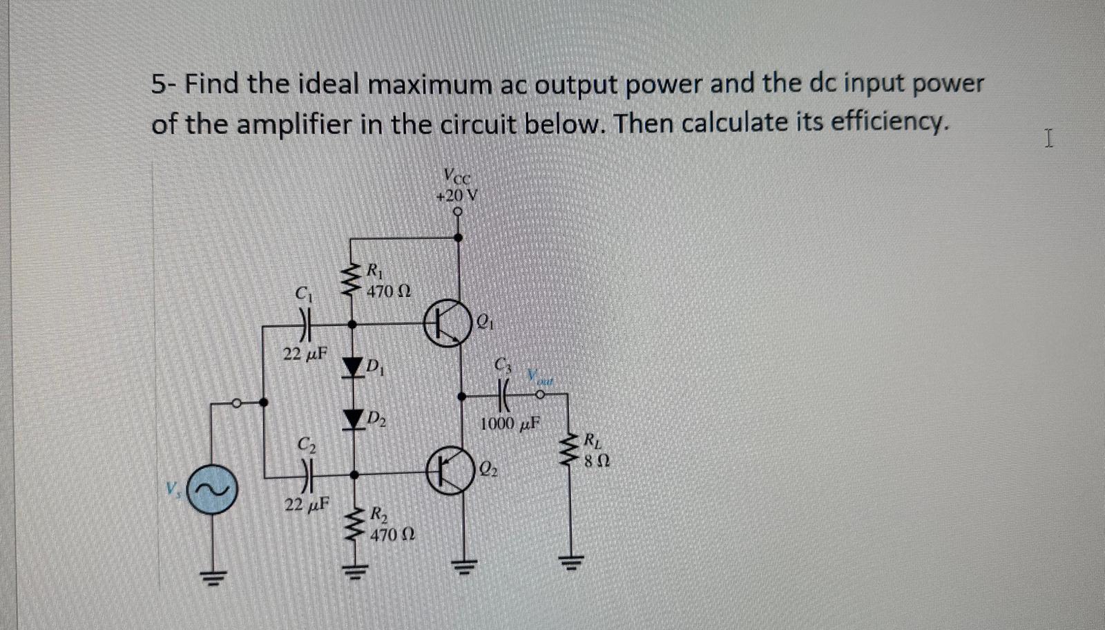 Solved 5- Find the ideal maximum ac output power and the dc | Chegg.com