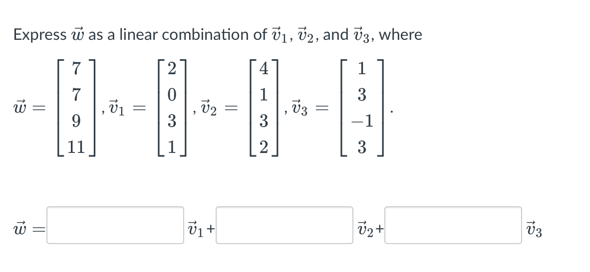 Solved Express w as a linear combination of v1,v2, and v3, | Chegg.com