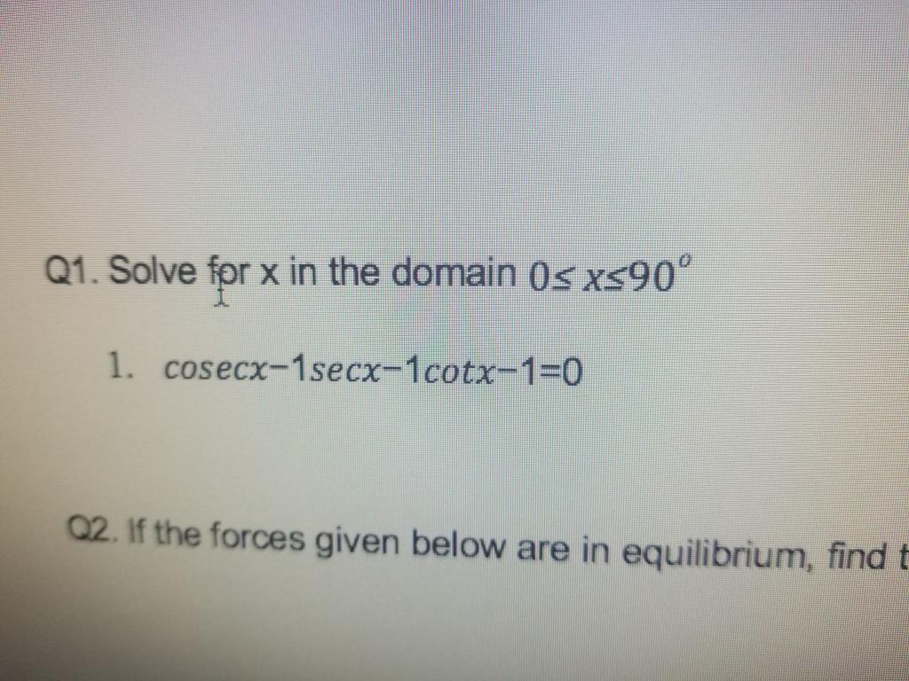 Solved Q1. Solve for x in the domain Os x590° 1. | Chegg.com
