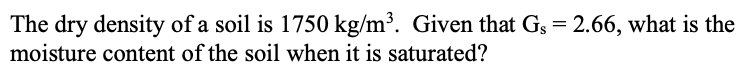 Solved The dry density of a soil is 1750 kg/m3. Given that | Chegg.com