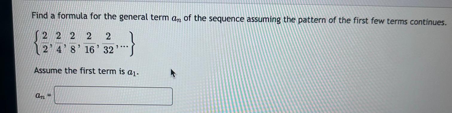 Solved Find a formula for the general term an of the | Chegg.com