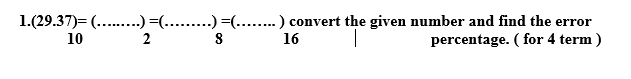 Solved 1.(29.37)= (.....) =(.........) = ........ ) convert | Chegg.com