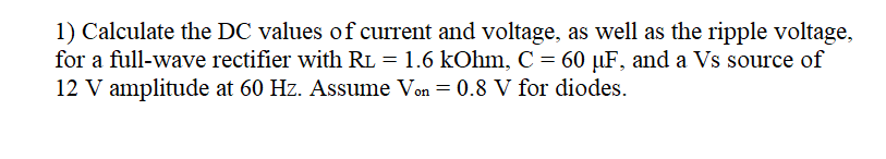 Solved 1) Calculate the DC values of current and voltage, as | Chegg.com