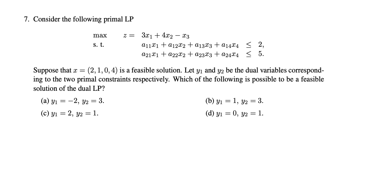 Solved 7. Consider the following primal LP max s. t. z= 3x1 | Chegg.com