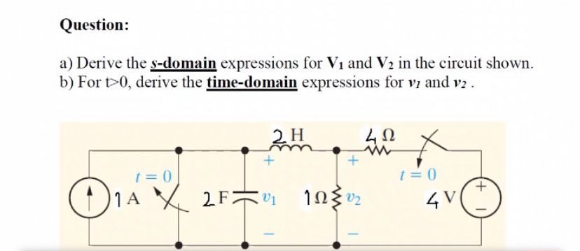 Solved b) For t>0, derive the time-domain expressions for v1 | Chegg.com