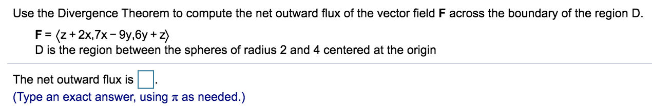 Solved Use The Divergence Theorem To Compute The Net Outward