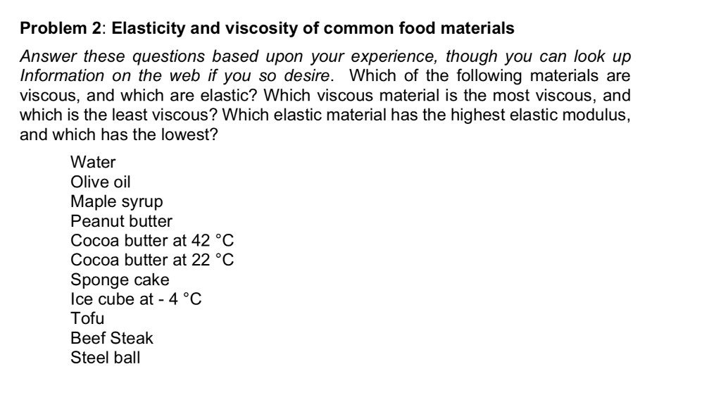 Solved Problem 2: Elasticity and viscosity of common food | Chegg.com