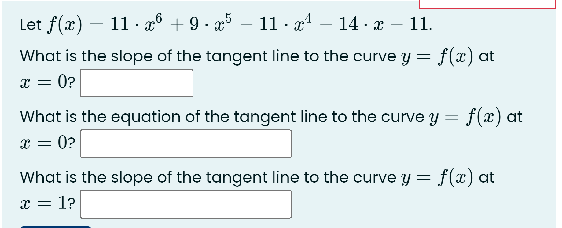 Solved Let f(x)=11*x6+9*x5-11*x4-14*x-11.What is the slope | Chegg.com