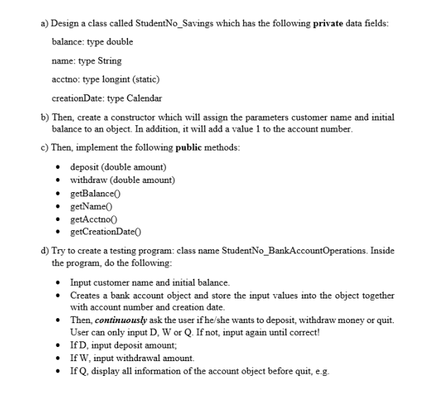 Solved a) Design a class called StudentNo_Savings which has | Chegg.com