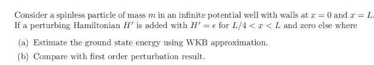 Solved Consider a spinless particle of mass m in an infinite | Chegg.com