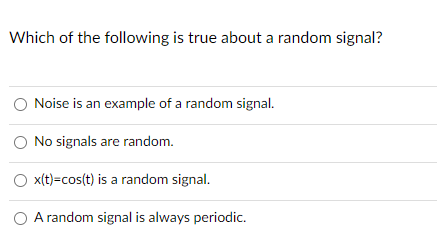 Solved Which of the following is true about a random signal? | Chegg.com