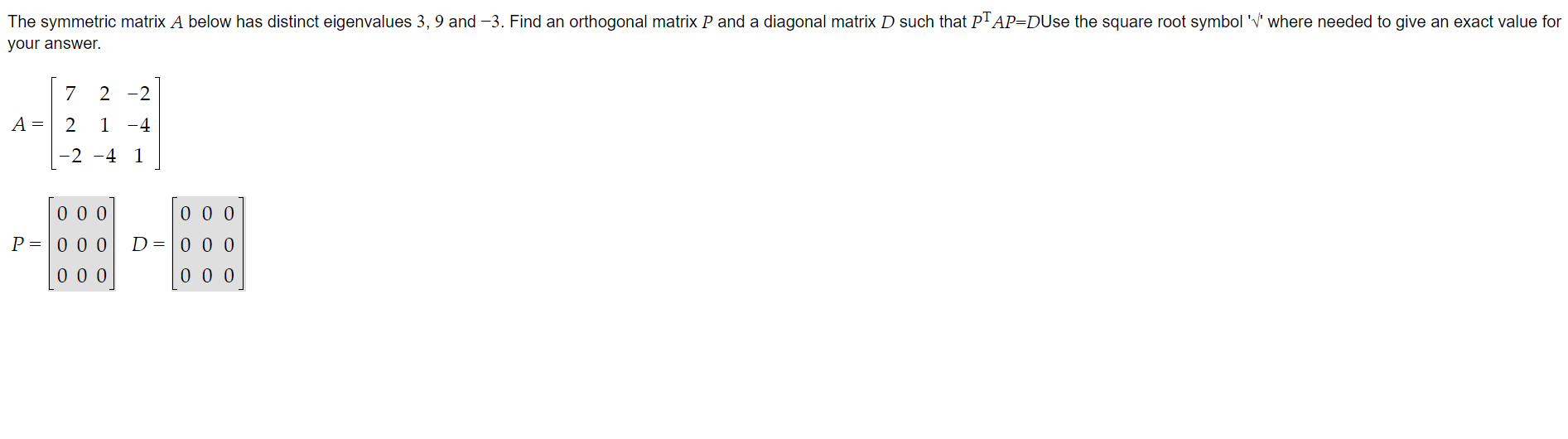 Solved The symmetric matrix A below has distinct eigenvalues | Chegg.com