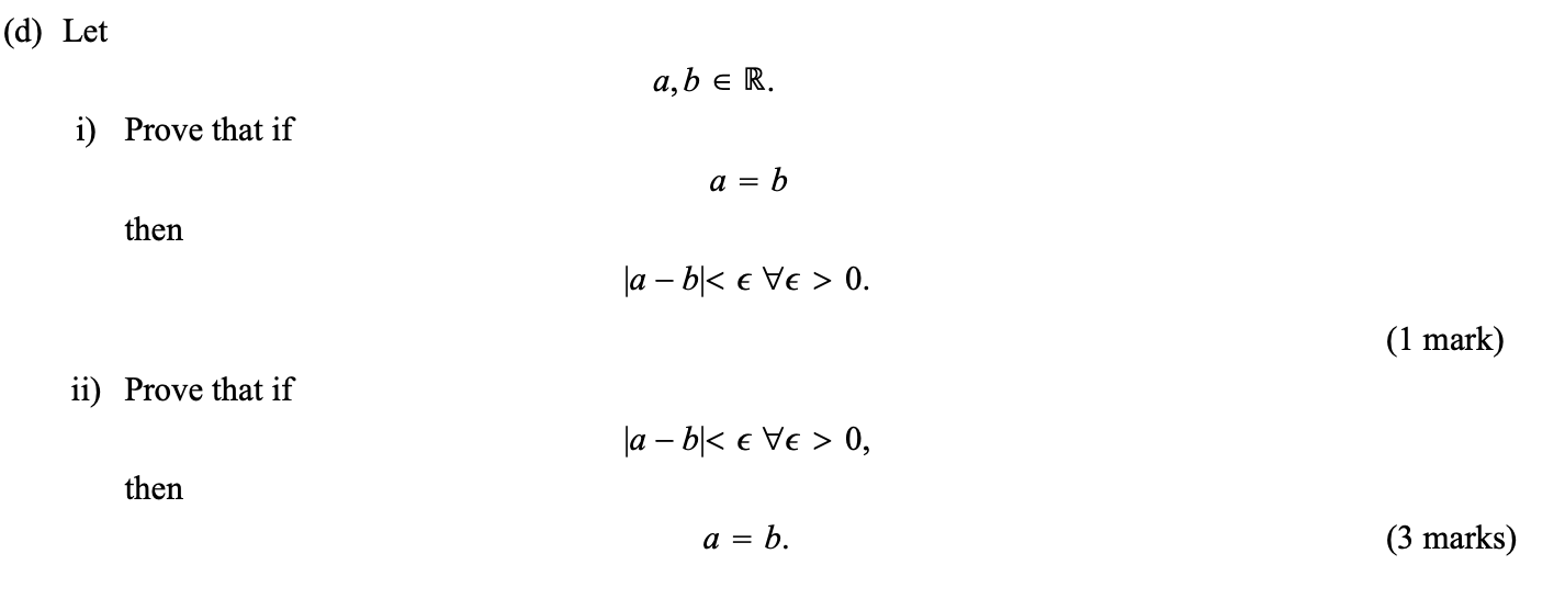 Solved a,b∈R. i) Prove that if a=b then ∣a−b∣ 0. ii) | Chegg.com