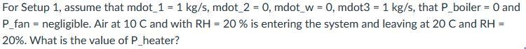 Solved For Setup 1, assume that mdot_1 =1 kg/s, mdot_2 =0, | Chegg.com