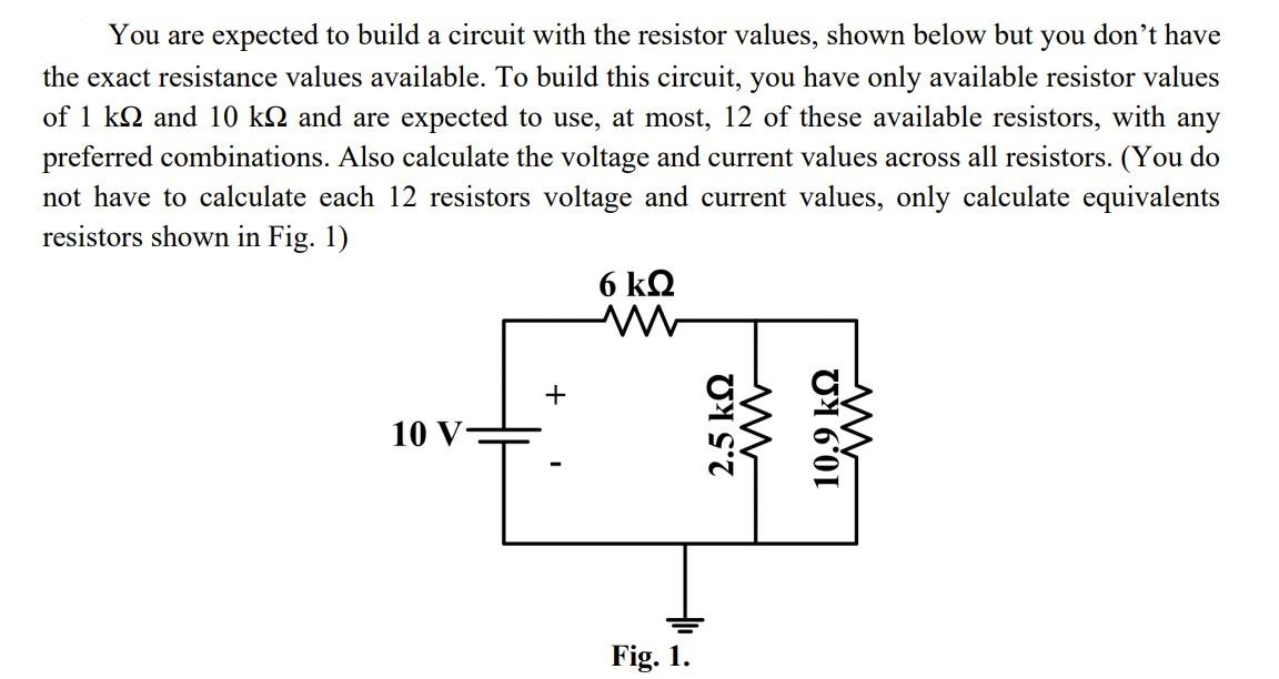 Solved You are expected to build a circuit with the resistor | Chegg.com