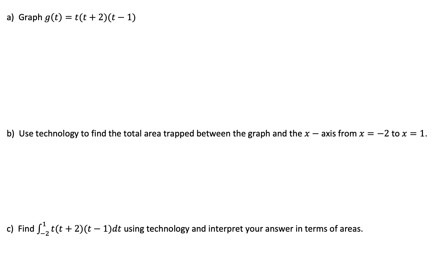 Solved a) Graph g(t) = t(t + 2)(t - 1) = b) technology find | Chegg.com