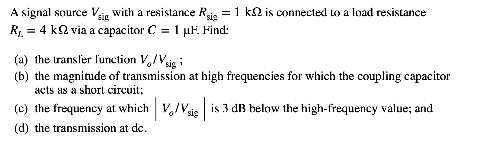 Solved A signal source Vsig with a resistance Ri sig = 1 k | Chegg.com