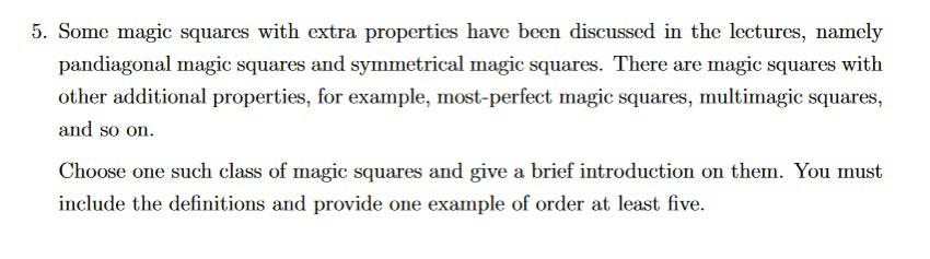Solved 5. Some magic squares with extra properties have been | Chegg.com