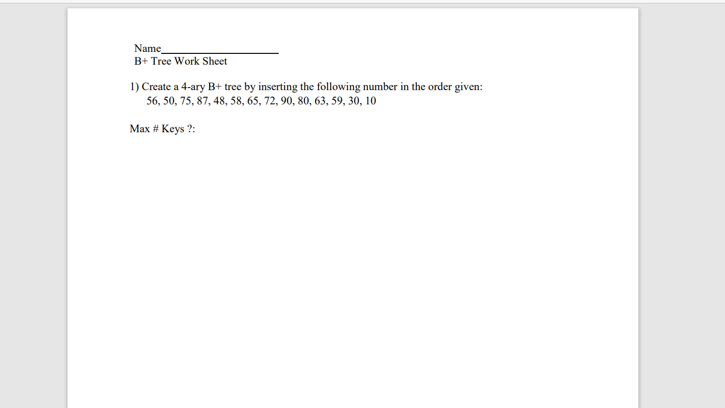 Solved Name B+ Tree Work Sheet 1) Create a 4-ary B+ tree by | Chegg.com
