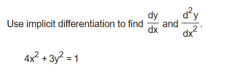 Solved Use implicit differentiation to find d2ydx2.4x2+3y2=1 | Chegg.com