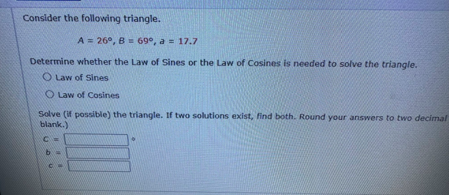 Solved Consider the following triangle. A=26∘,B=69∘,a=17.7 | Chegg.com