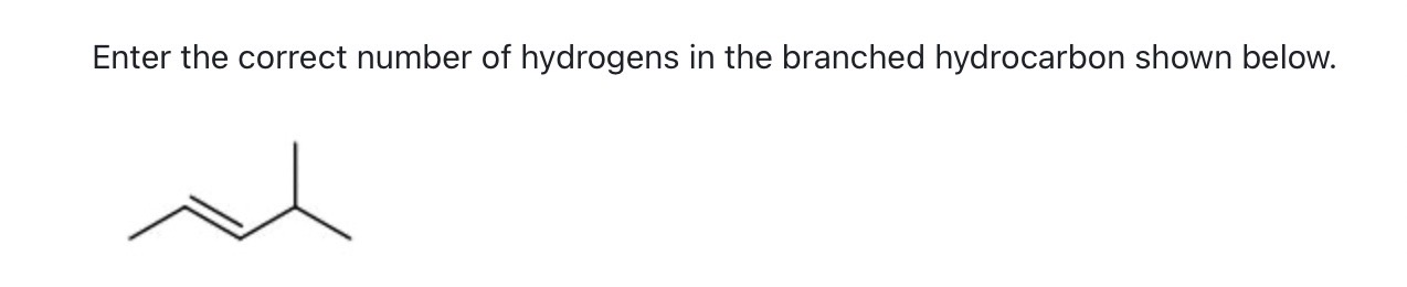 Solved Enter the correct number of hydrogens in the branched | Chegg.com