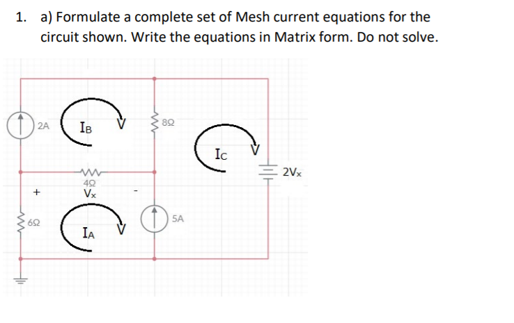 Solved 1. a) Formulate a complete set of Mesh current | Chegg.com