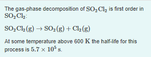 Solved The gas-phase decomposition of SO2Cl2 is first order | Chegg.com