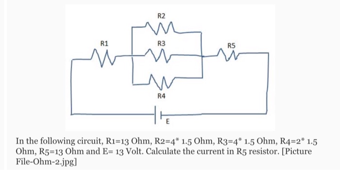 Solved In the following circuit, R1 = 13 Ohm, R2 = 4* 1.5 | Chegg.com