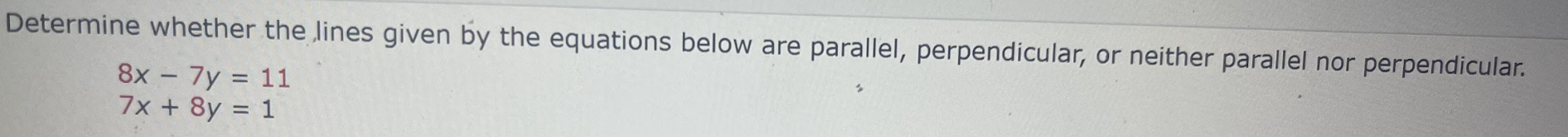 Solved Determine whether the lines given by the equations | Chegg.com