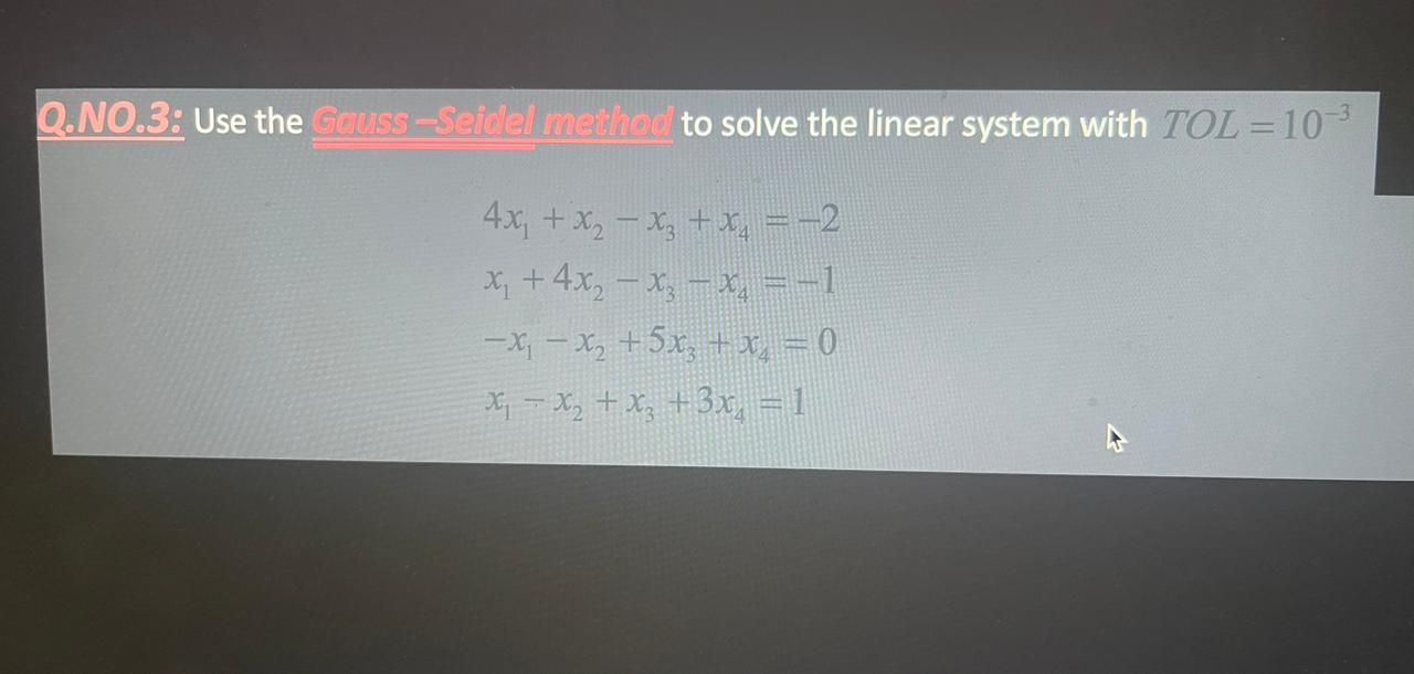 Solved NO.3: Use the to solve the linear system with | Chegg.com