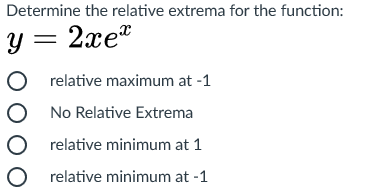 Solved Determine the relative extrema for the function: y = | Chegg.com